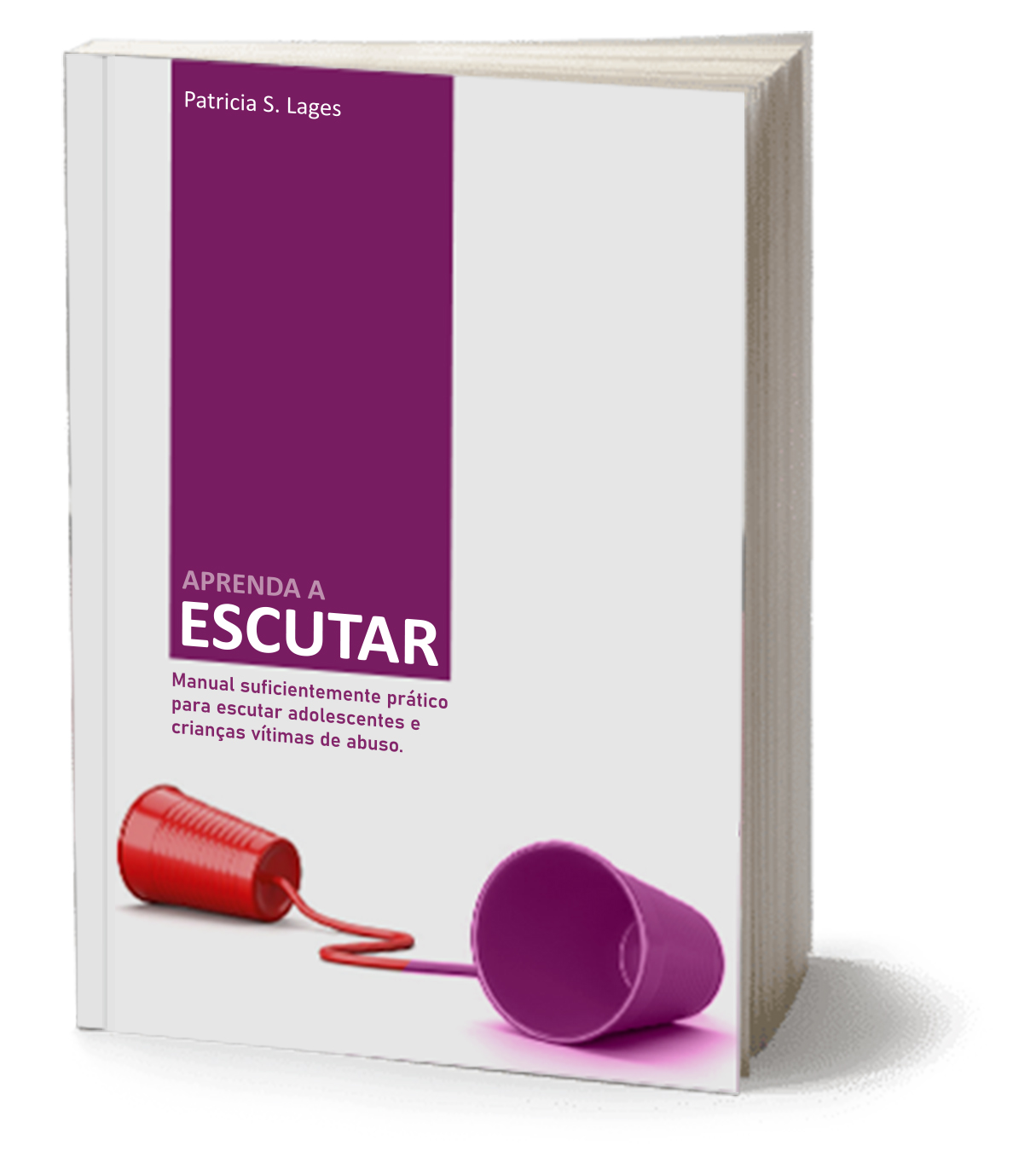 Aprenda a escutar: manual suficientemente prático para escutar adol...