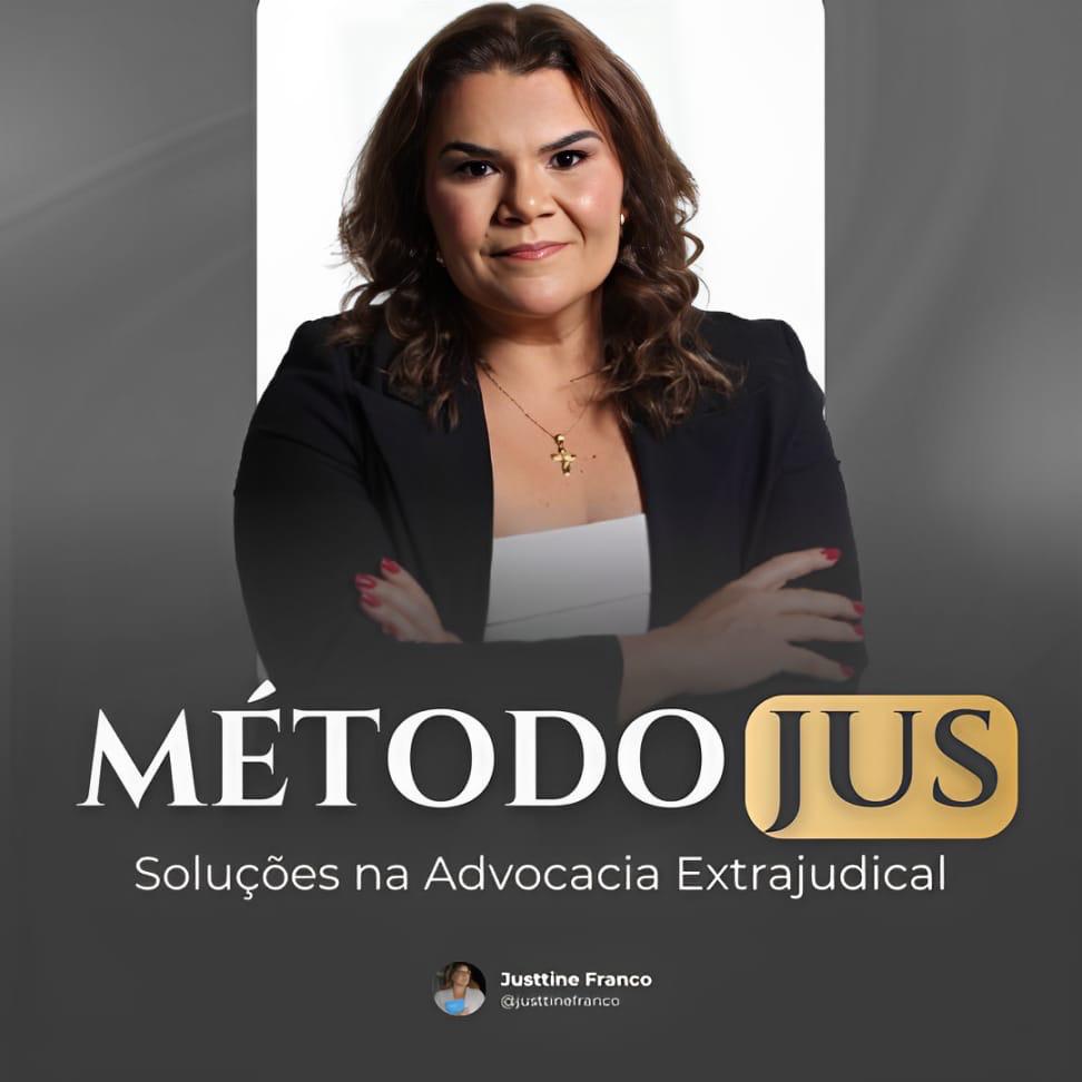 Método JUS - Soluções na Advocacia Extrajudicial - Justtine Vieira ...