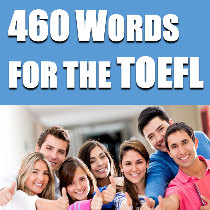 460 Words for the TOEFL