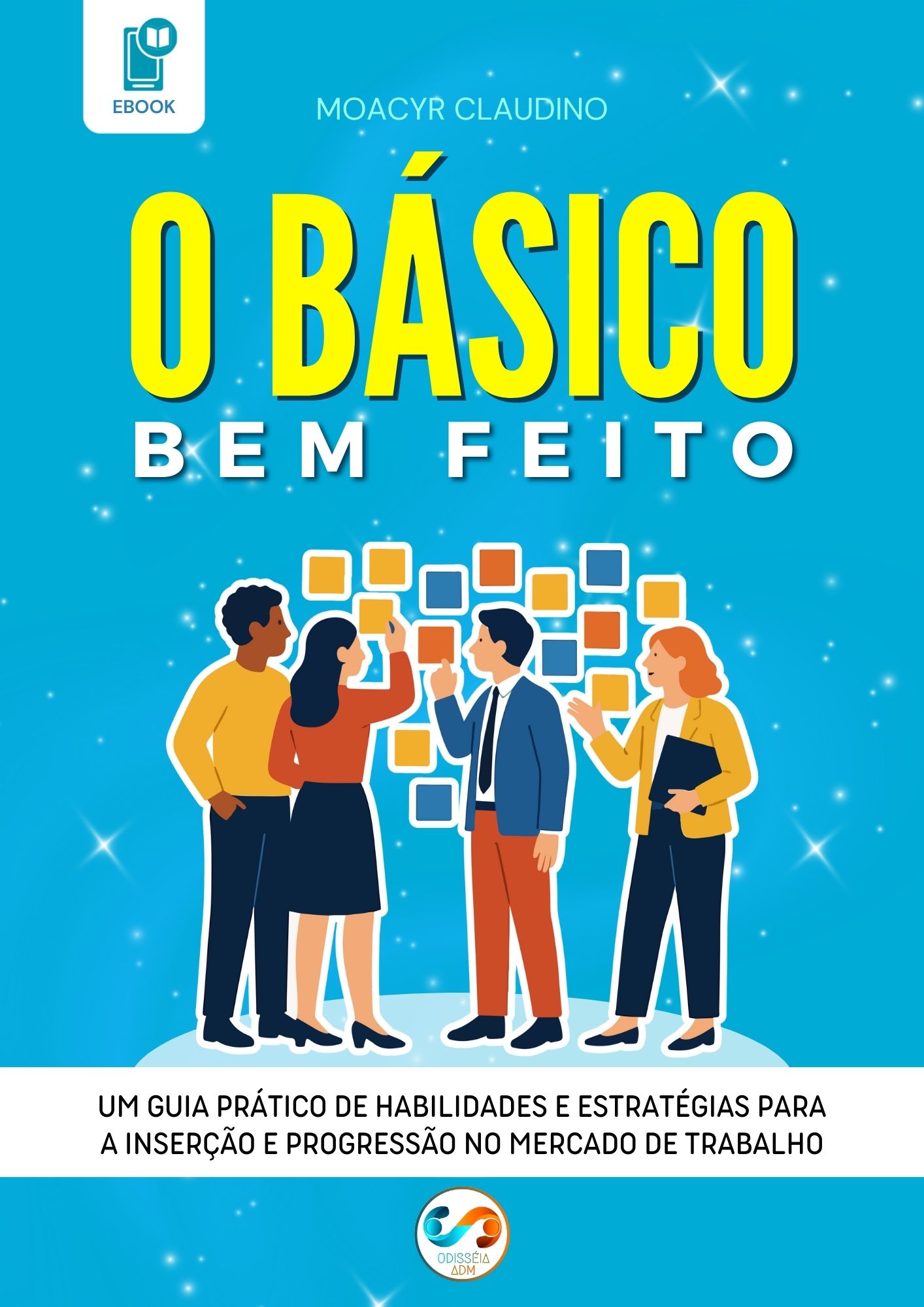 O Básico Bem Feito: Tudo o que você precisa para começar (e crescer...