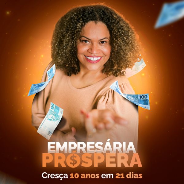 Método Empresária Próspera - ESCOLA DA PROSPERIDADE DA NOVA ERA LTD...