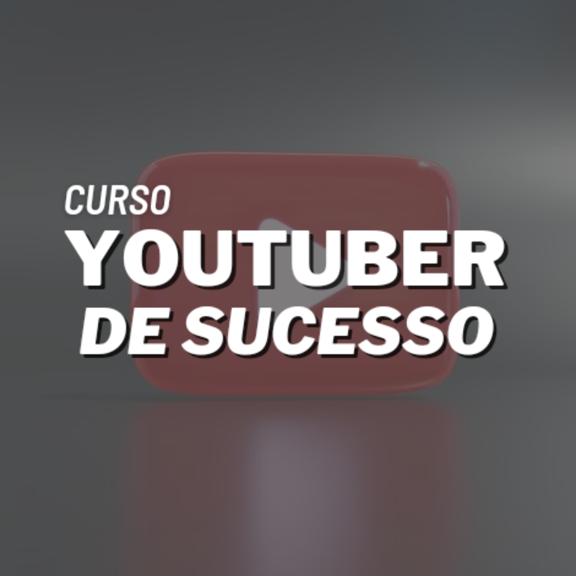 Curso YouTuber de sucesso