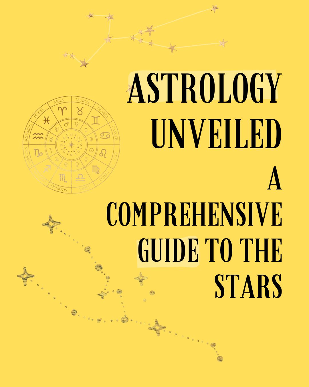 Astrology Unveiled: A Comprehensive Guide to the Stars