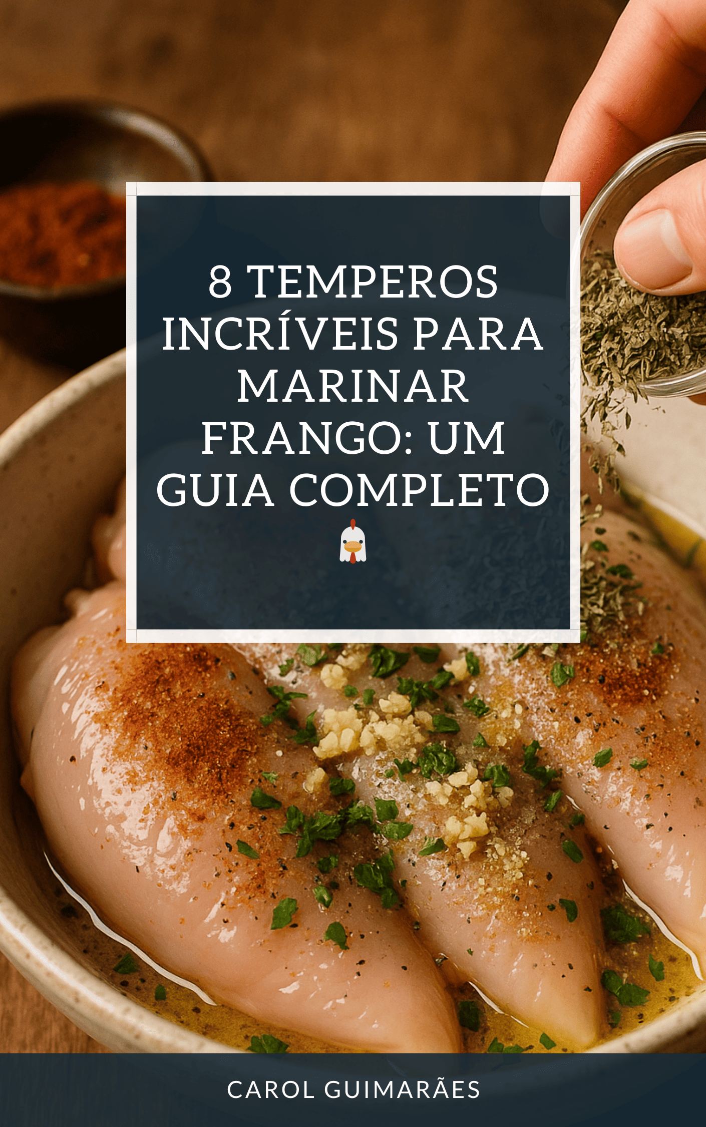8 Temperos Incríveis para Marinar Frango: Um Guia Completo 🐔 - Car...