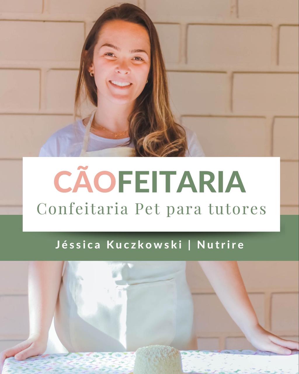 CÃOFEITARIA "Confeitaria Pet para Tutores" - Jéssica Baggio Kuczkow...