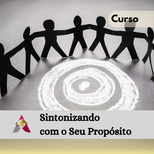 Sintonizando com o Seu Propósito de Vida - Instituto Atitude Ahims...