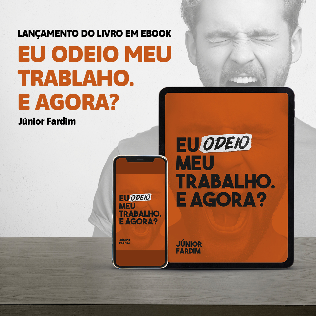 Ebook - Eu Odeio o Meu Trabalho, e Agora?
