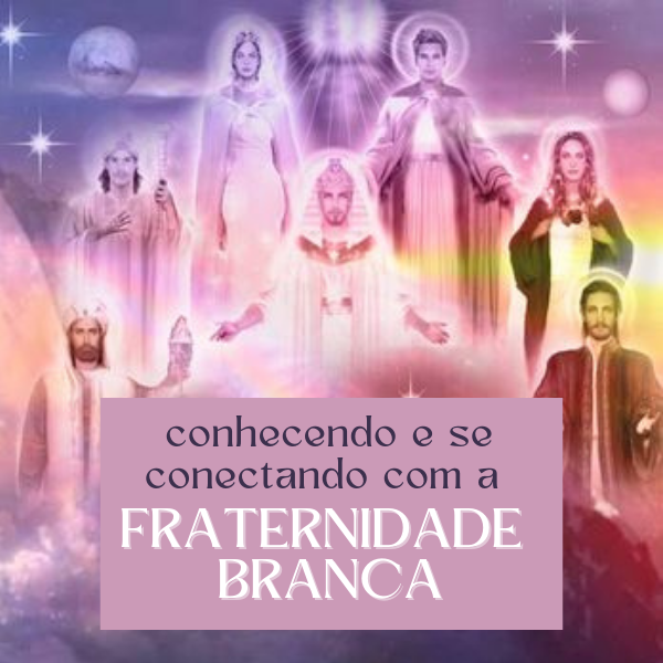 Conhecendo e se conectando com a Fraternidade Branca - Mirelle Carv...