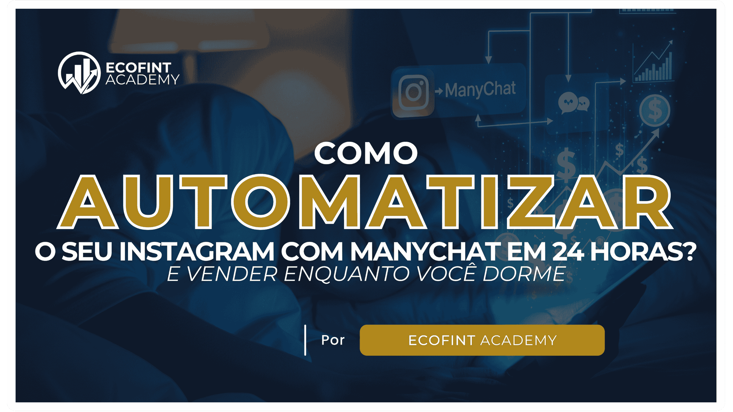 COMO AUTOMATIZAR O SEU INSTAGRAM COM MANYCHAT EM 24 HORAS - ECOFINT...