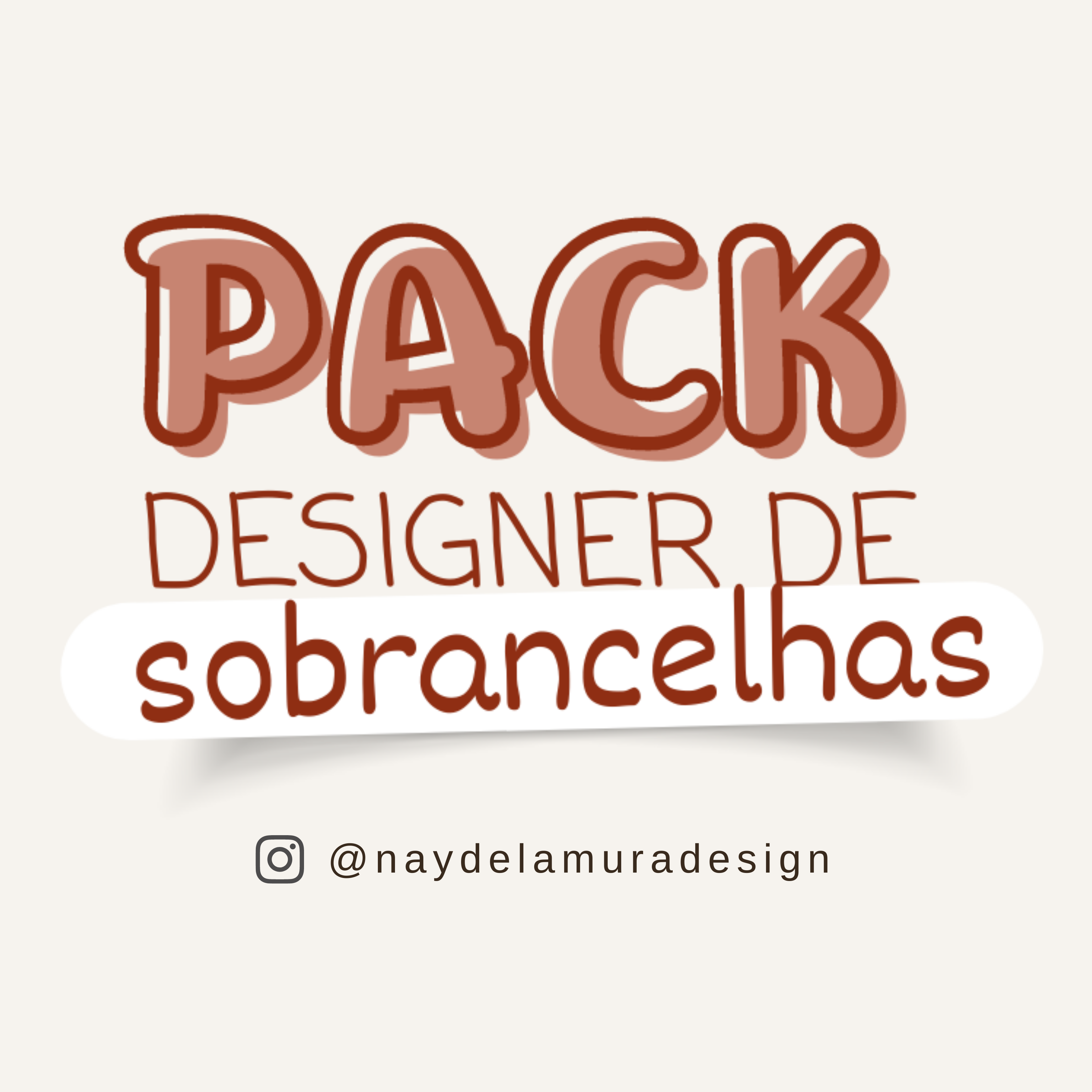 Pack Designer de sobrancelhas - @naydelamuradesign