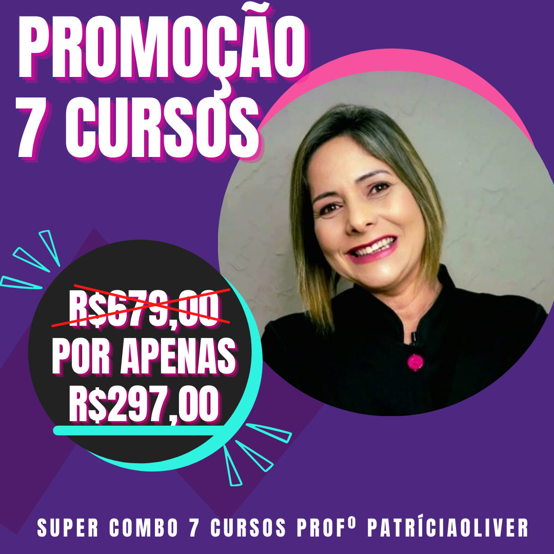 Combo Especial 7 Cursos Professora Patrícia Oliver