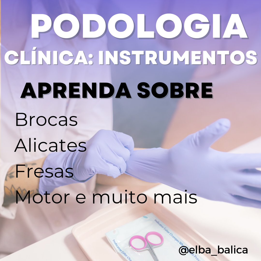 Instrumentação na Podologia - Maria Elba de Paula Balica | Hotmart