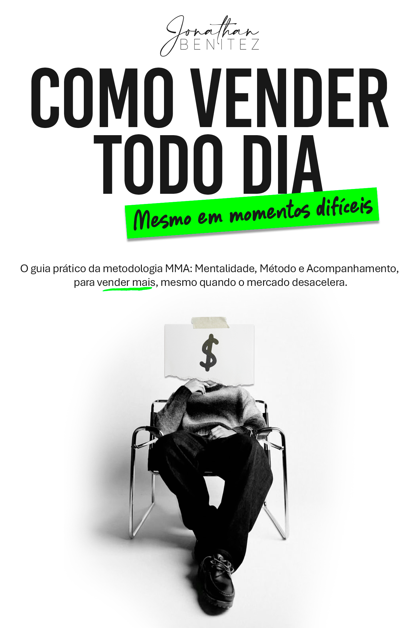 Como vender todo dia, mesmo em momentos difíceis. - JONATHAN BENITE...