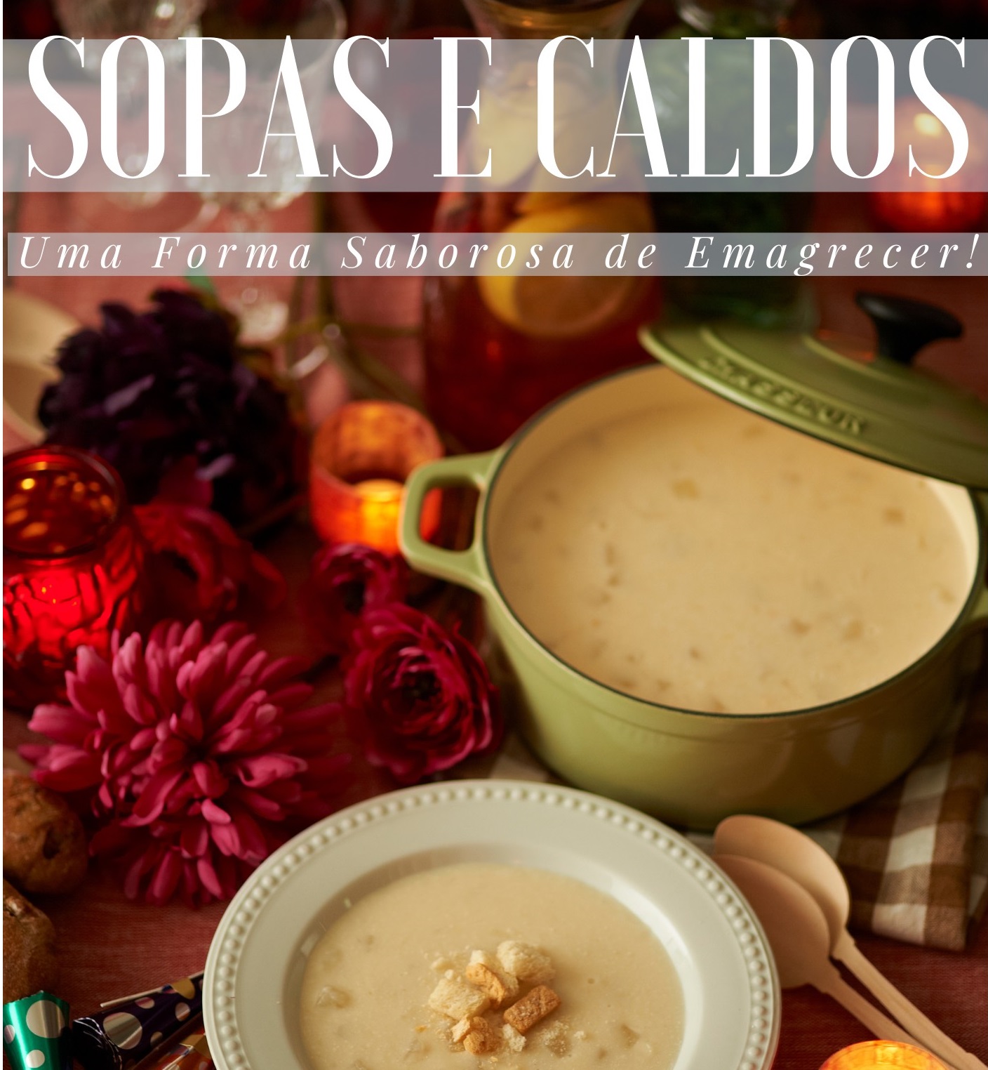 SOPAS E CALDOS: Uma Forma Saborosa de Emagrecer! - Gabriela da Conc...