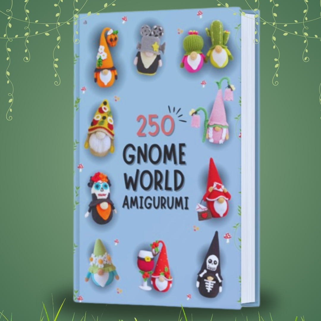 250 Gnome World Amigurumi: Magical Crochet Patterns