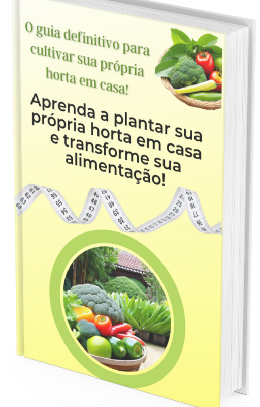 O guia definitivo para cultivar sua própria horta em casa! - antoni...