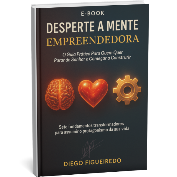 Desperte a Mente Empreendedora - O Guia Prático Para Construir Uma ...