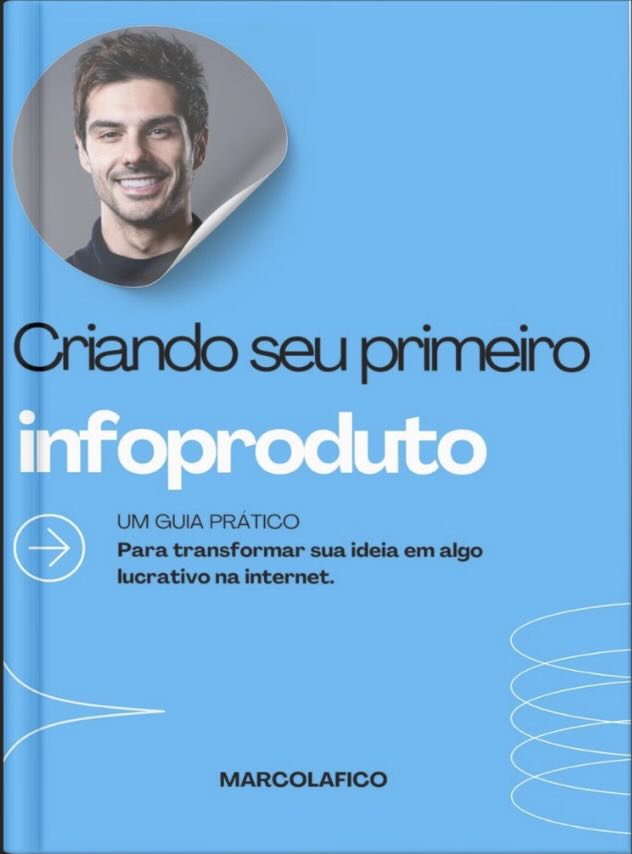 Marco Lafico - Como criar seu primeiro infoproduto - Marco Lafico