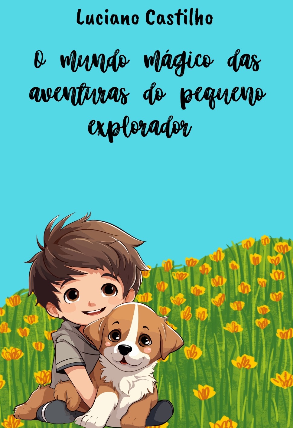 O mundo mágico das aventuras do pequeno explorador - Luciano Casti...