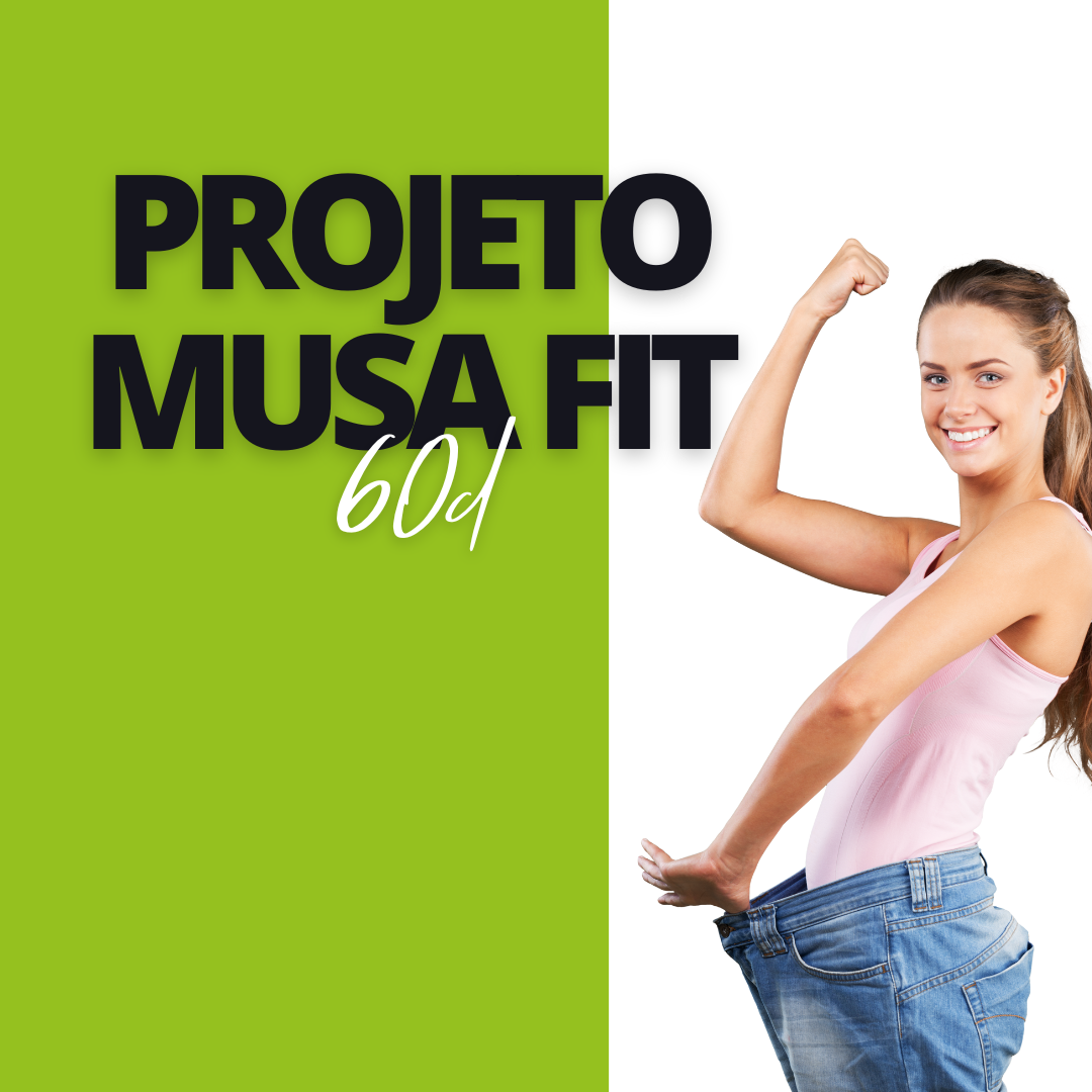 Projeto Musa Fit 60d + Protocolo de Treino - Guilherme Henrique
