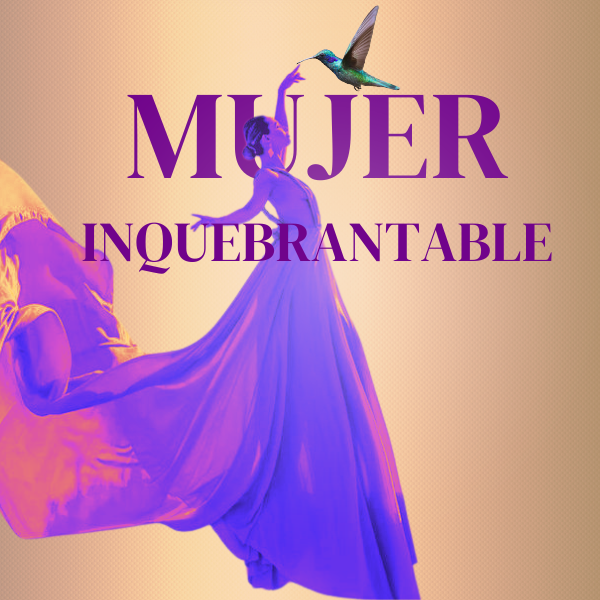 MUJER INQUEBRANTABLE