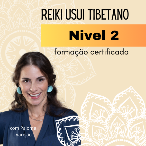 REIKI TRADICIONAL USUI TIBETANO - NÍVEL 2 - Paloma Varejão | Hotmart