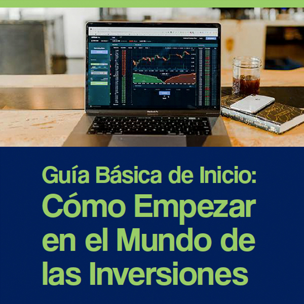 Guía Básica de Inicio: Cómo Empezar en el Mundo de las Inversiones ...