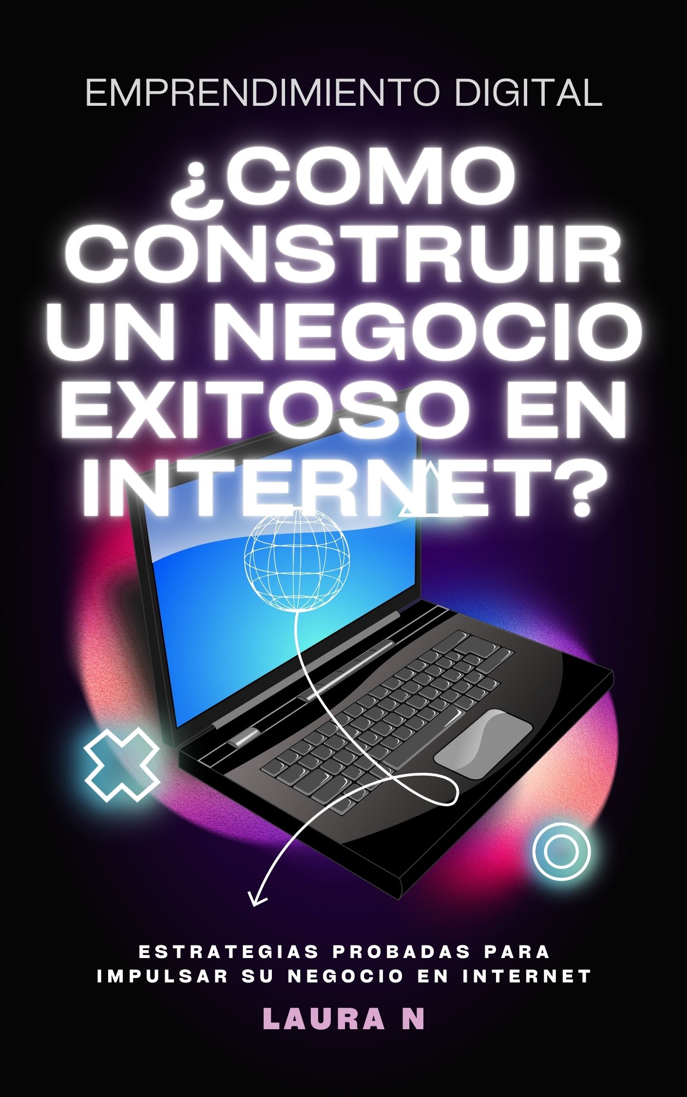 EMPRENDIMIENTO DIGITAL: ¿COMO CONSTRUIR UN NEGOCIO EXITOSO EN INTER...