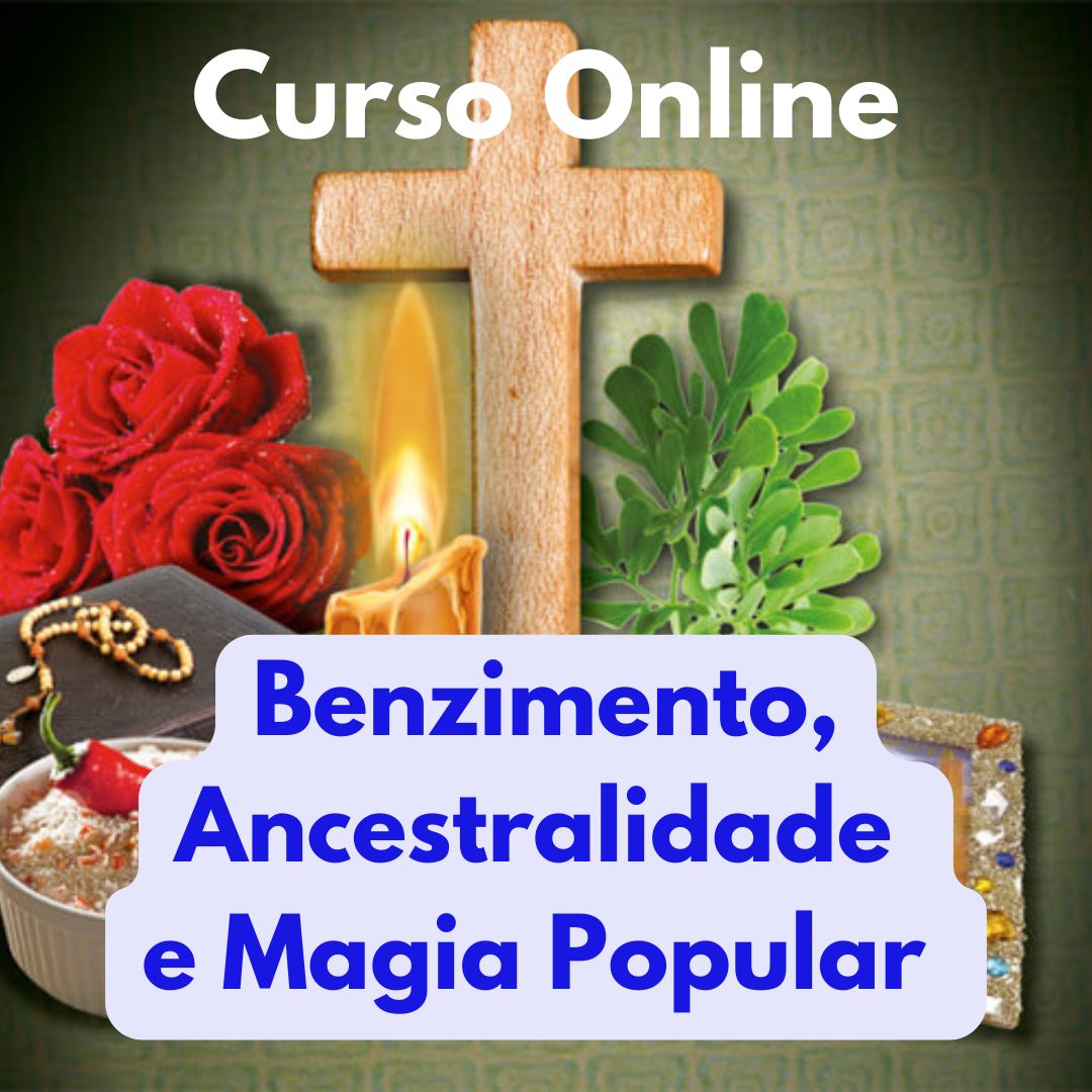 Curso Benzimentos, Simpatias e Ancestralidade