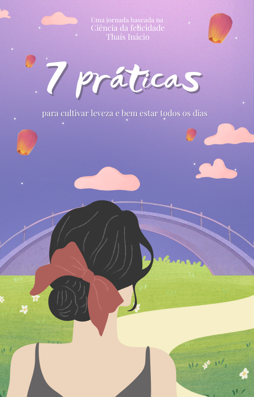 7 praticas para cultivar leveza e bem estar todos os dias - Thais I...