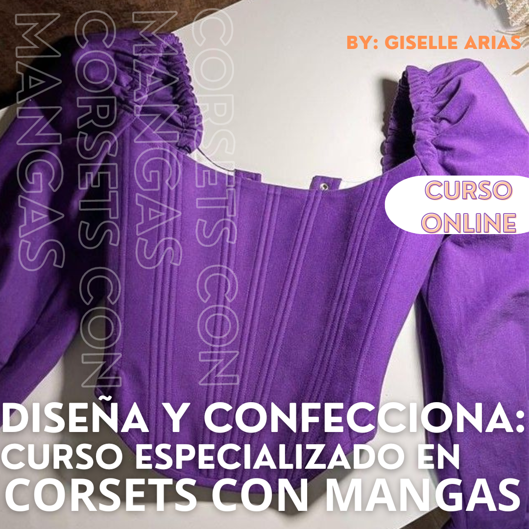 DISEÑA Y CONFECCIONA: CURSO ESPECIALIZADO EN CORSETS CON MANGAS - L... DISEÑA Y CONFECCIONA: CURSO ESPECIALIZADO EN CORSETS CON MANGAS - L...