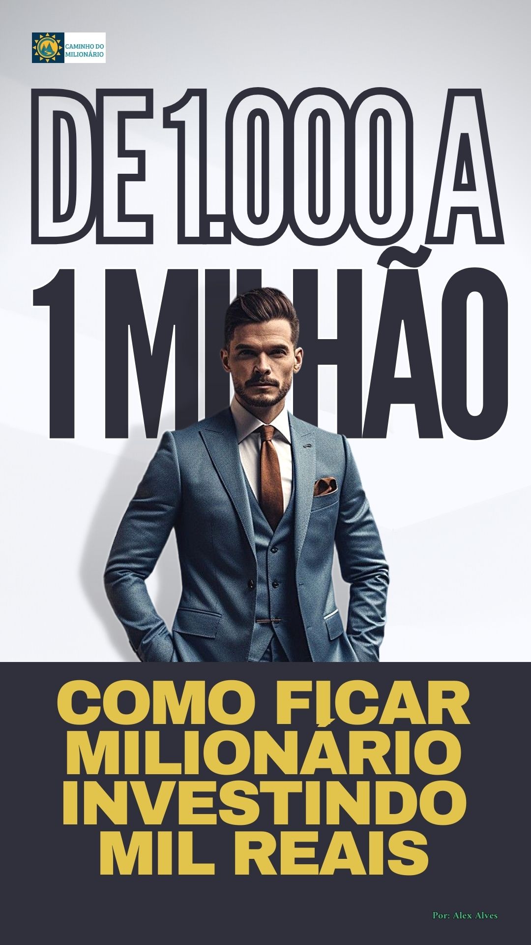 De mil a um milhão - Como ficar milionário investindo mil reais - A...