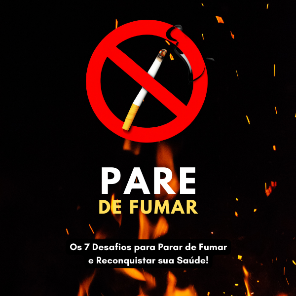 Pare de Fumar - Os 7 Desafios para Parar de Fumar e Reconquistar su...