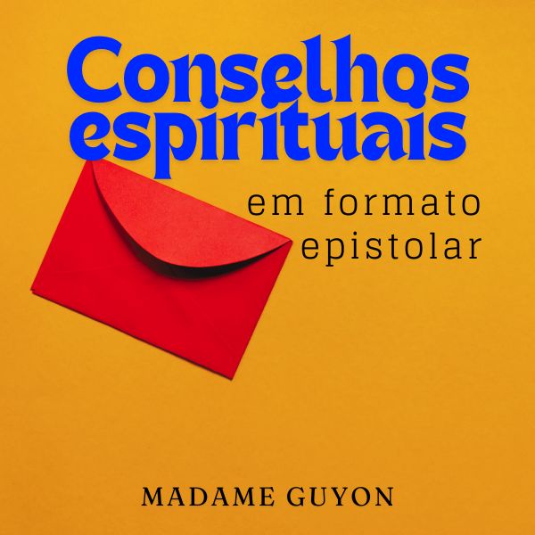 Conselhos Espirituais: em formato epistolar - Alexander da Silva No...