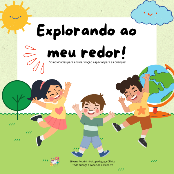 EXPLORANDO O MUNDO AO MEU REDOR! - Silvana Pedrini - Psicopedagoga ...