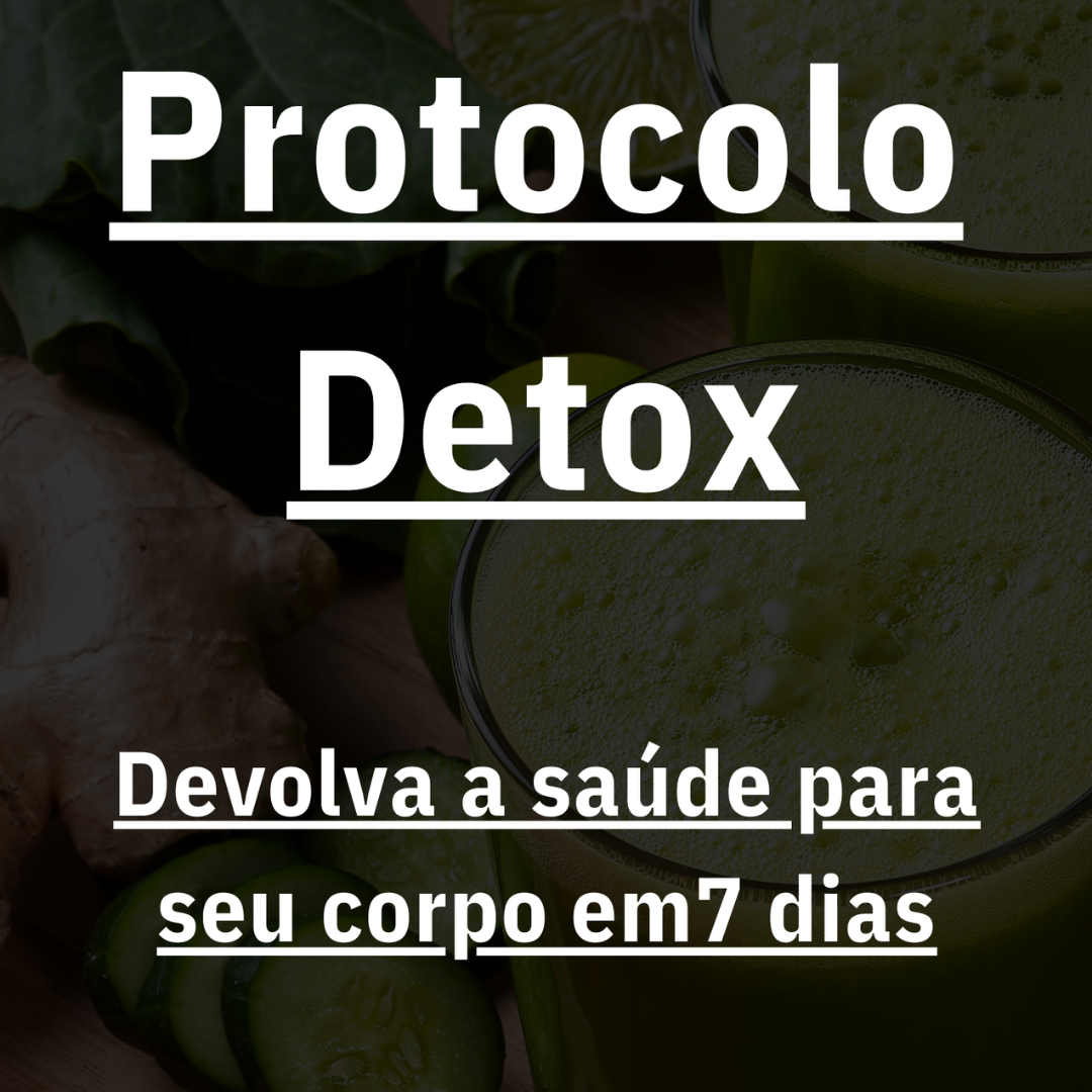 Protocolo Detox - Devolva a saúde para seu corpo em7 dias - Fabiano...