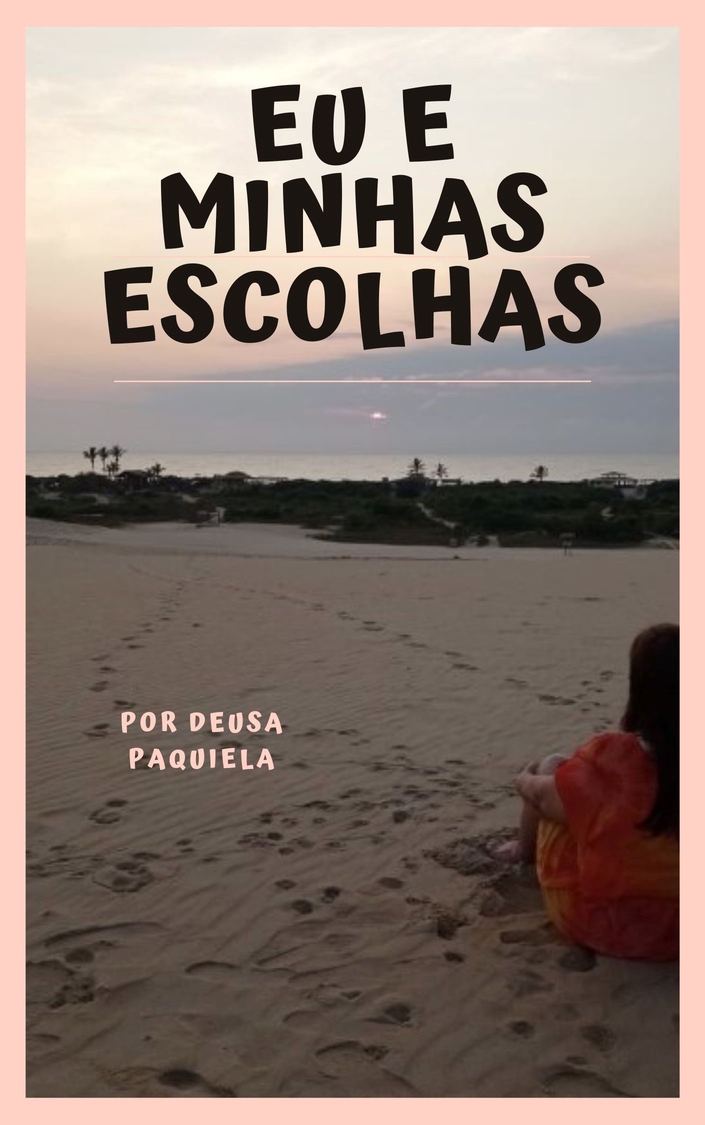 Eu e Minhas Escolhas