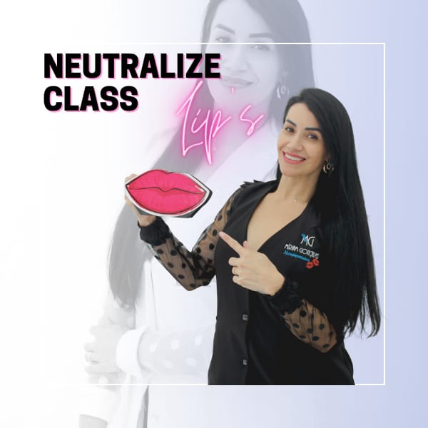 NEUTRALIZE CLASS LIP´s NEUTRALIZAÇÃO DE LÁBIOS ESCUROS