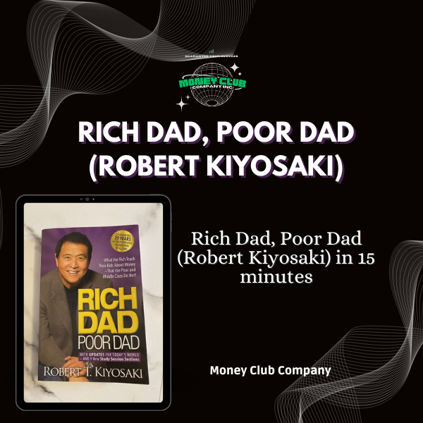Rich Dad, Poor Dad (Robert Kiyosaki) in 15 minutes