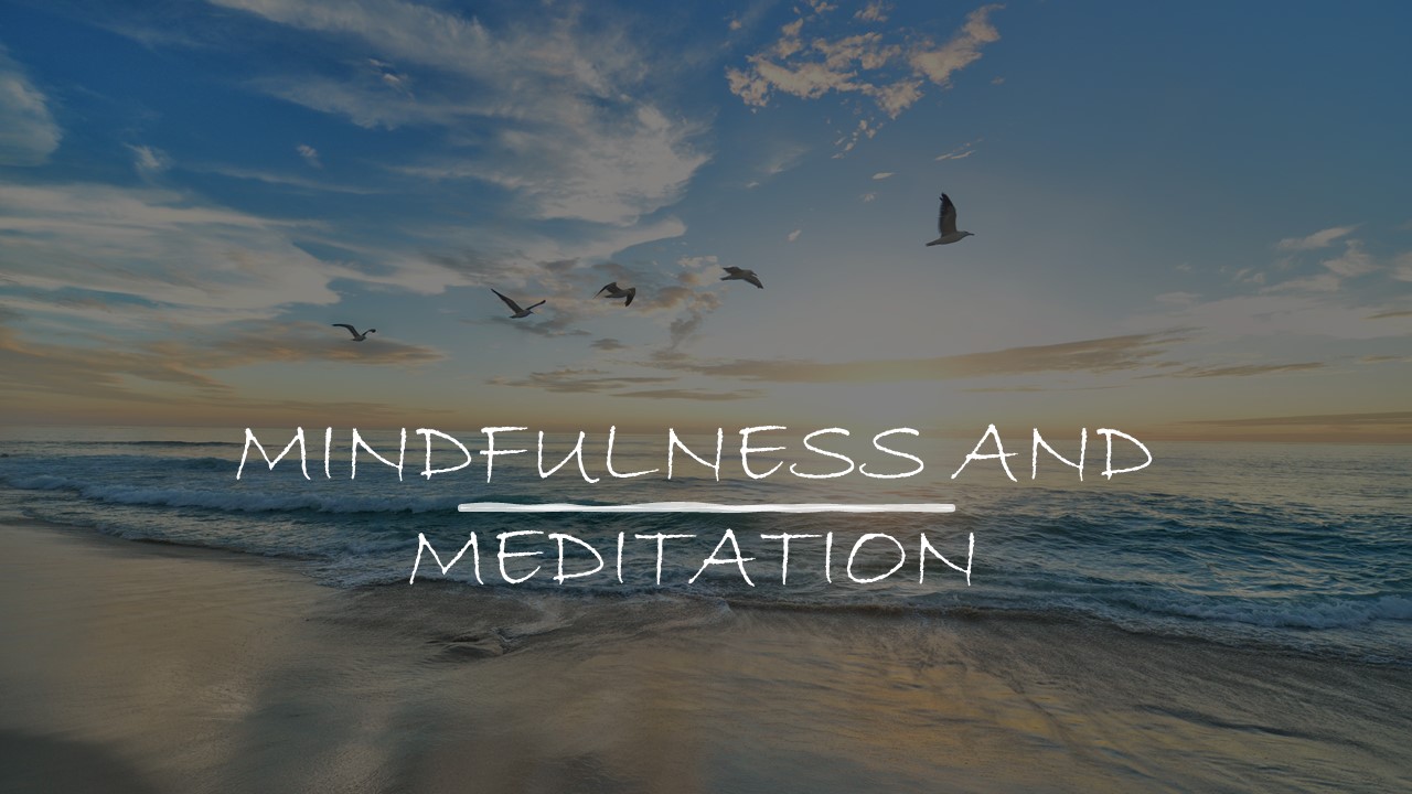 Mindfulness and Meditation