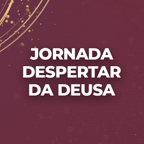 Jornada Despertar da Deusa