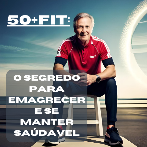 50+ FIT: O Segredo Para Emagrecer e Se Manter Saúdavel. - Agatha Ca...