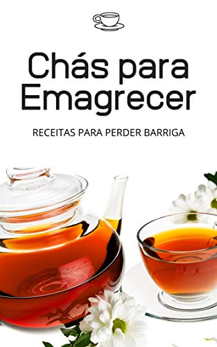 5 TIPO DE CHA TRADICIONAIS PARA EMAGRECER RAPIDO - Joao Carlos | Ho...