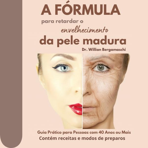 A fórmula para retardar o envelhecimento da Pele Madura - WILLIAN B...