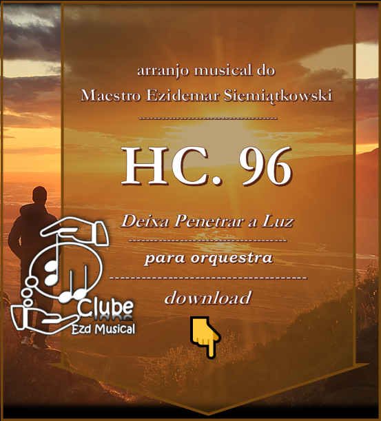 HC. 96 - Deixa Penetrar a Luz | Arranjo Musical para Orquestra