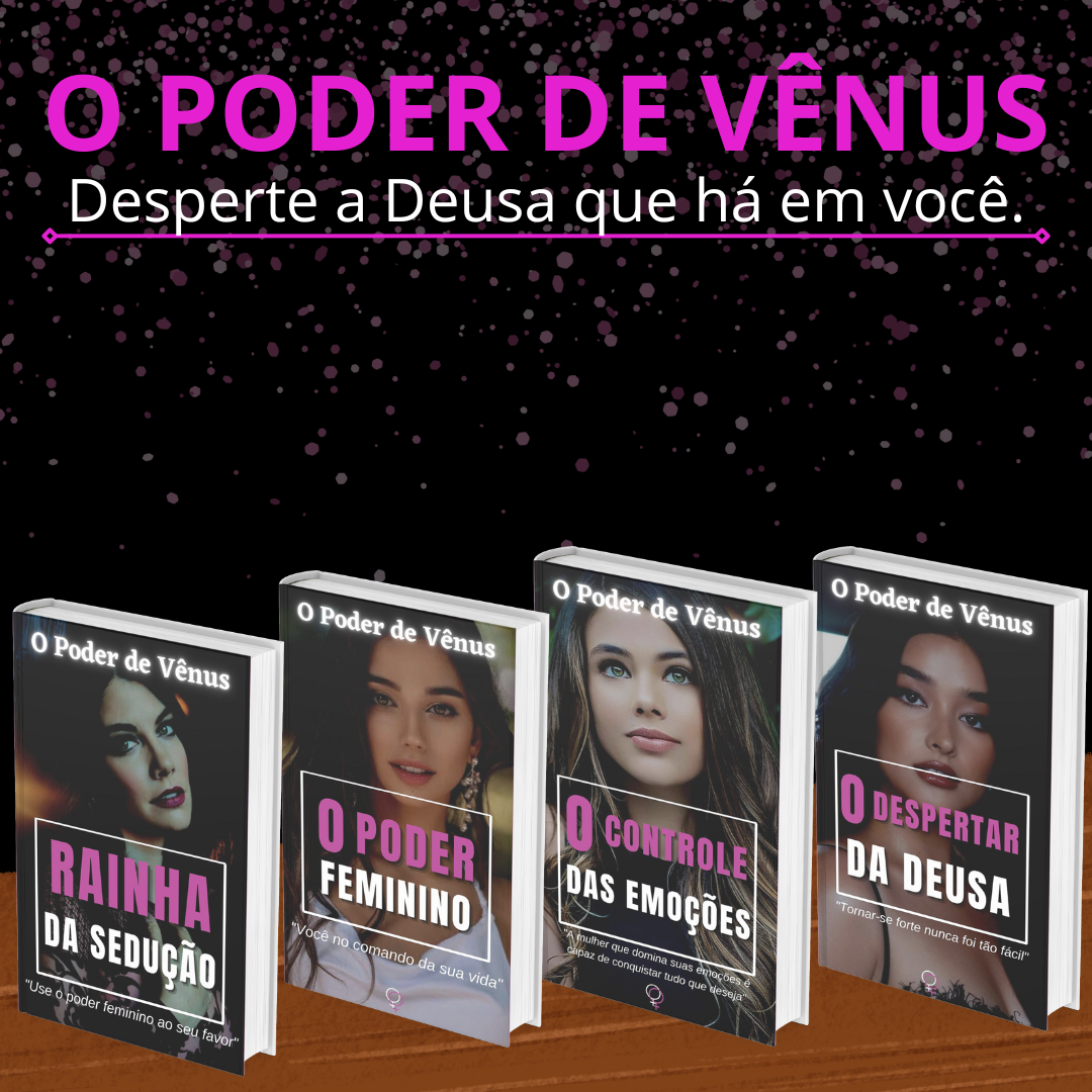 O PODER DE VÊNUS - Desperte a Deusa que há em você. - Acacio Pinhei...