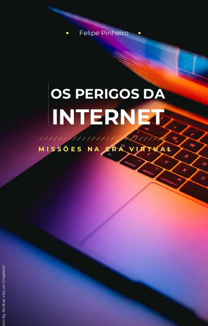 Os perigos da Internet - Missões na Era Virtual - Os Perigos da Int...