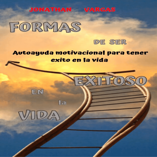 FORMAS DE SER EXITOSO EN LA VIDA - Jonathan Vargas | Hotmart