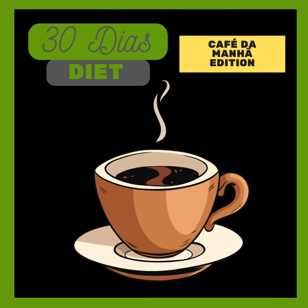 30 Dias Diet - Café da Manhã Edition