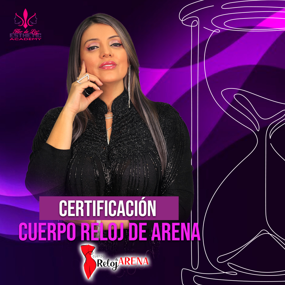 CERTIFICACION CUERPO RELOJ DE ARENA. - FLOR DE LIZ ESTHETIC NEW ACA...